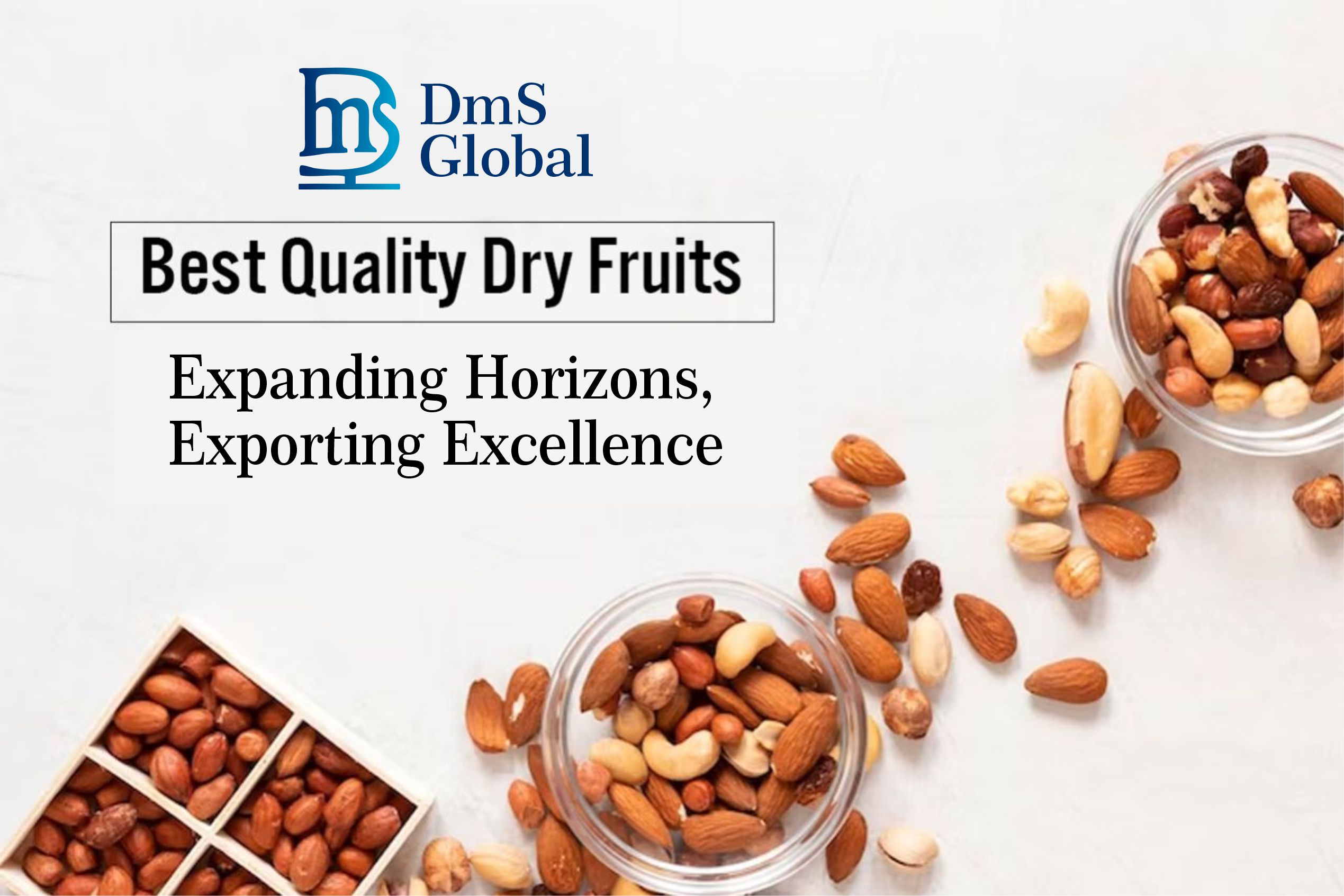 Nature’s Superfoods: Why Indian Dry Fruits Are in High Demand - DmS Global